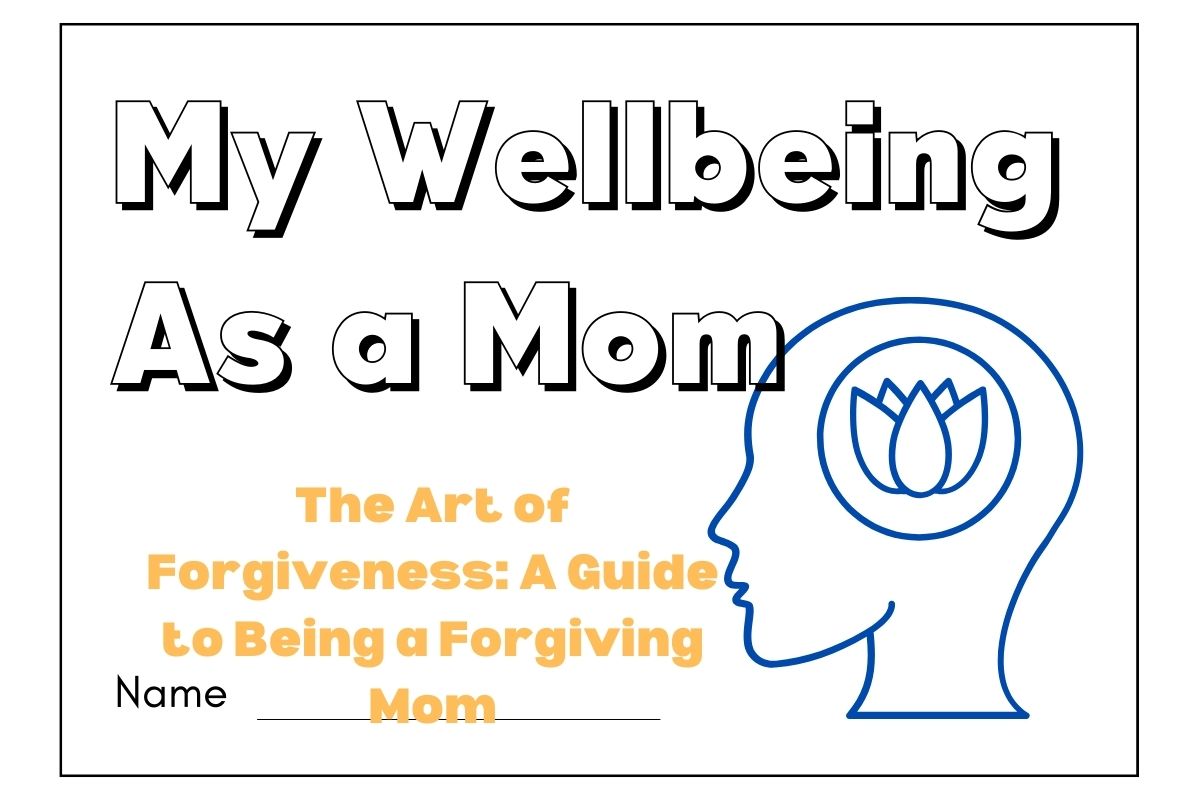 The Art of Forgiveness: A Guide to Being a Forgiving Mom ...